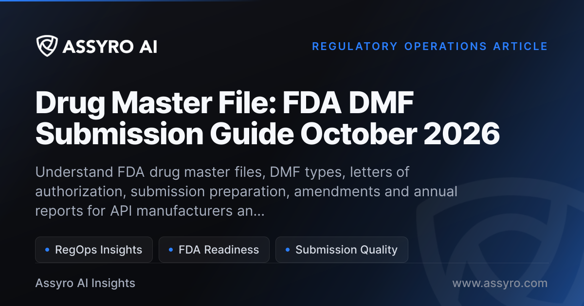 Drug Master File: FDA DMF Submission Guide September 2026 | Assyro AI